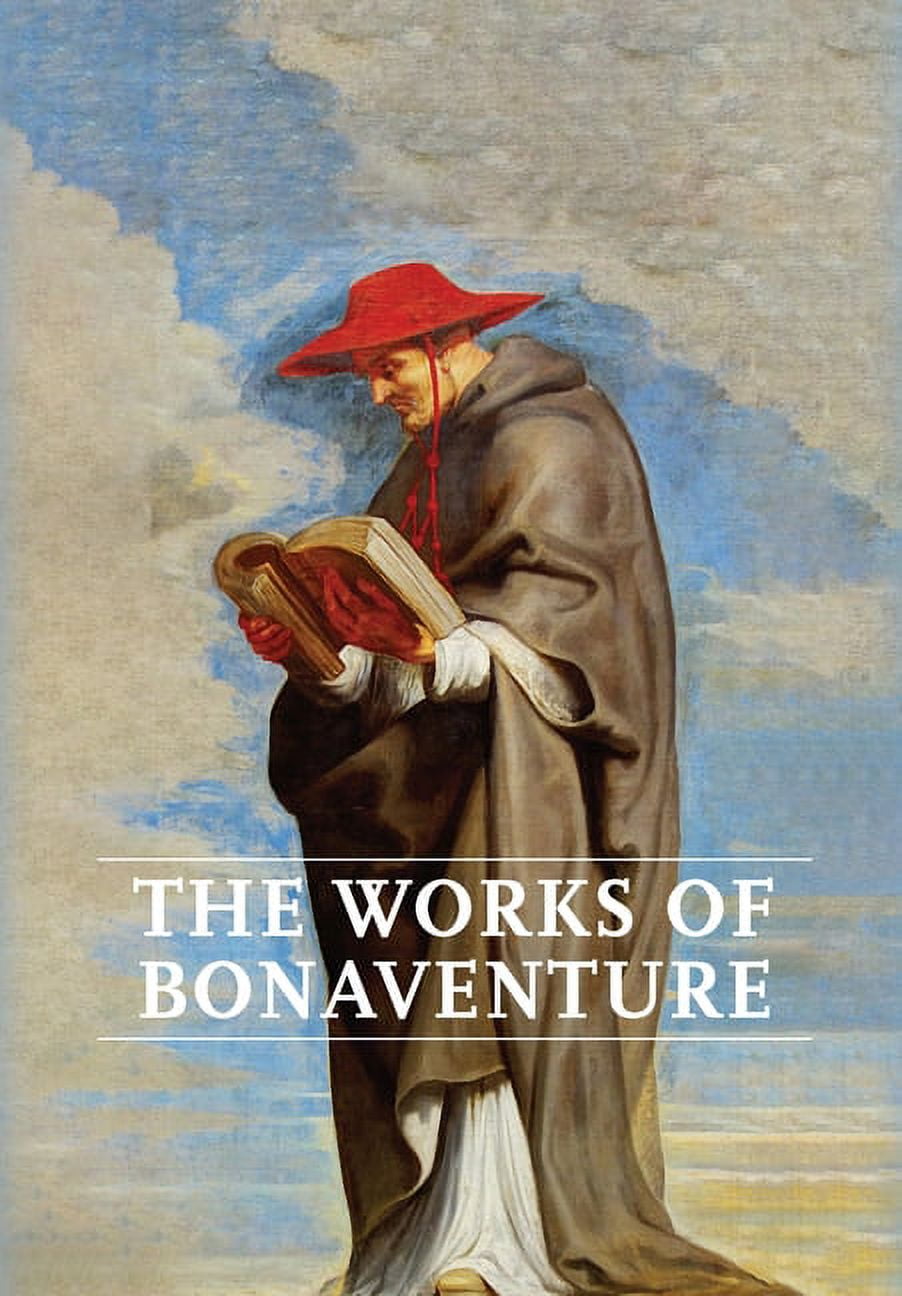 Works of Bonaventure: Journey of the Mind To God - The Triple Way, or ...