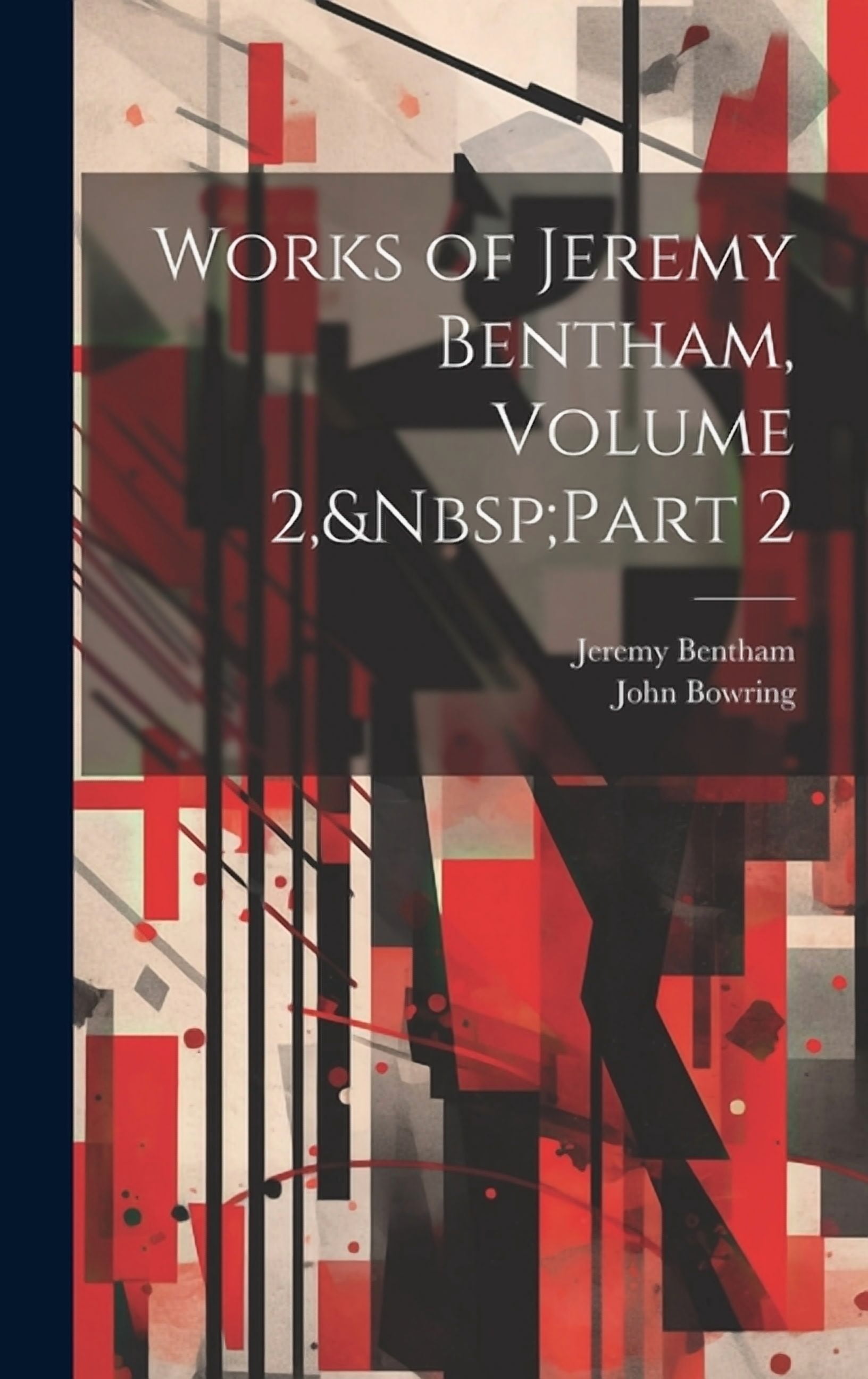 Works of Jeremy Bentham, Volume 2, Part 2 (Hardcover) - Walmart.com