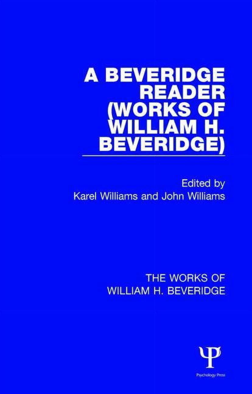 Works of William H. Beveridge A Beveridge Reader (Works of William H ...