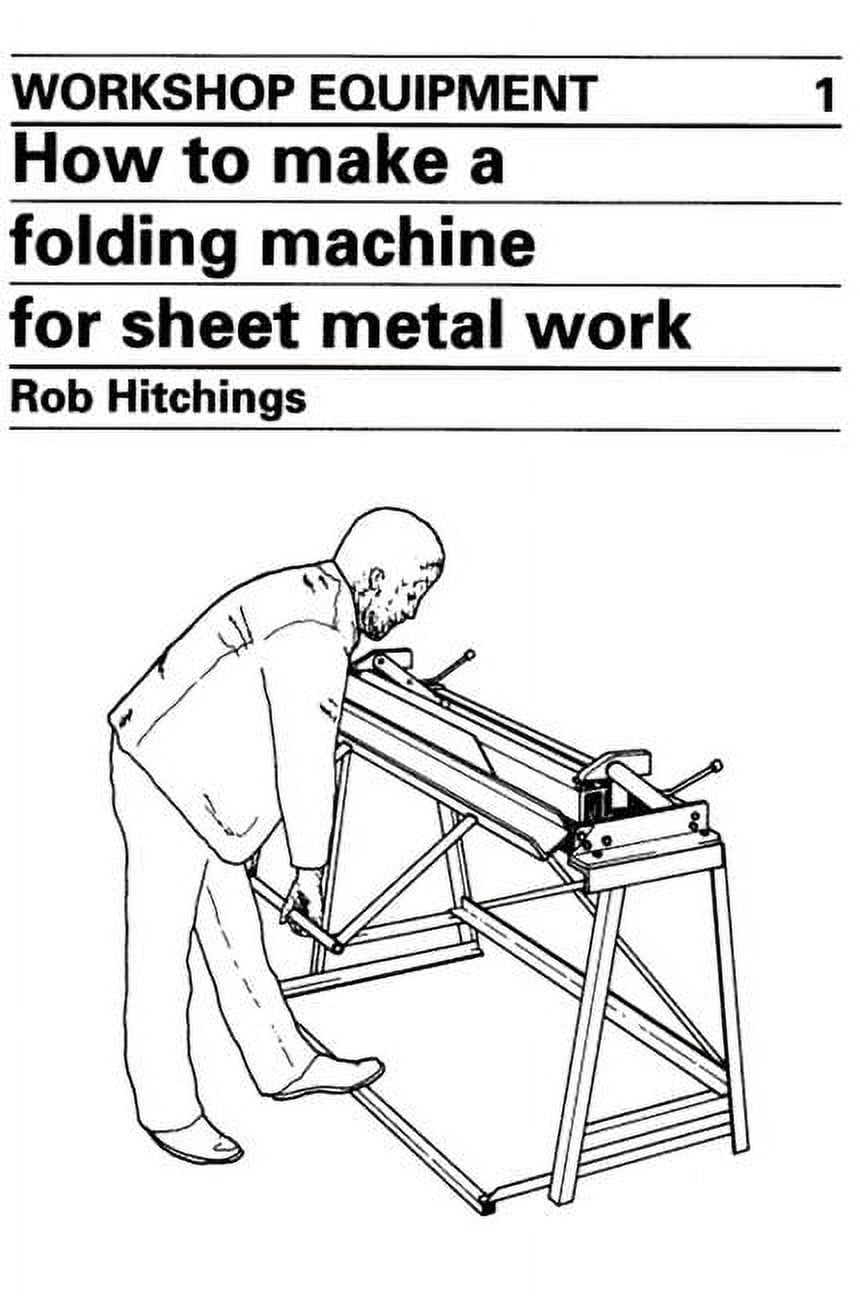Workshop Equipment Manual How to Make a Folding Machine for Sheet Metal ...