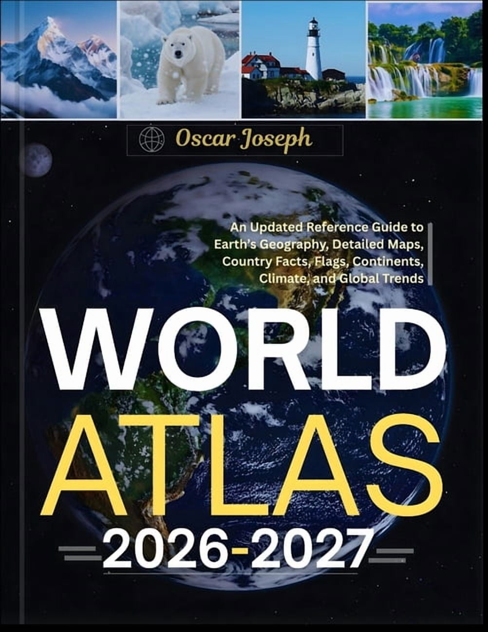 World Atlas 2026-2027: An Updated Reference Guide to Earth's Geography ...