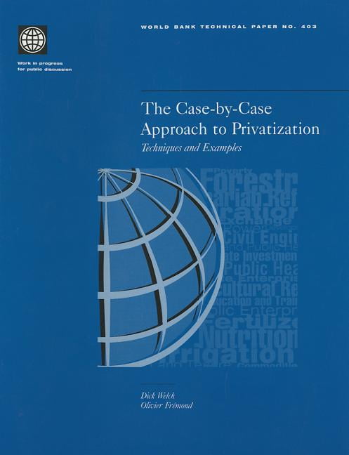 World Bank Technical Papers: The Case-by-Case Approach to Privatization ...