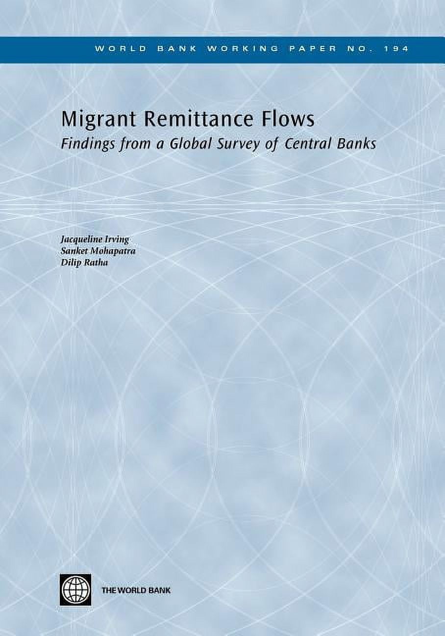 World Bank Working Papers: Migrant Remittance Flows : Findings from a ...
