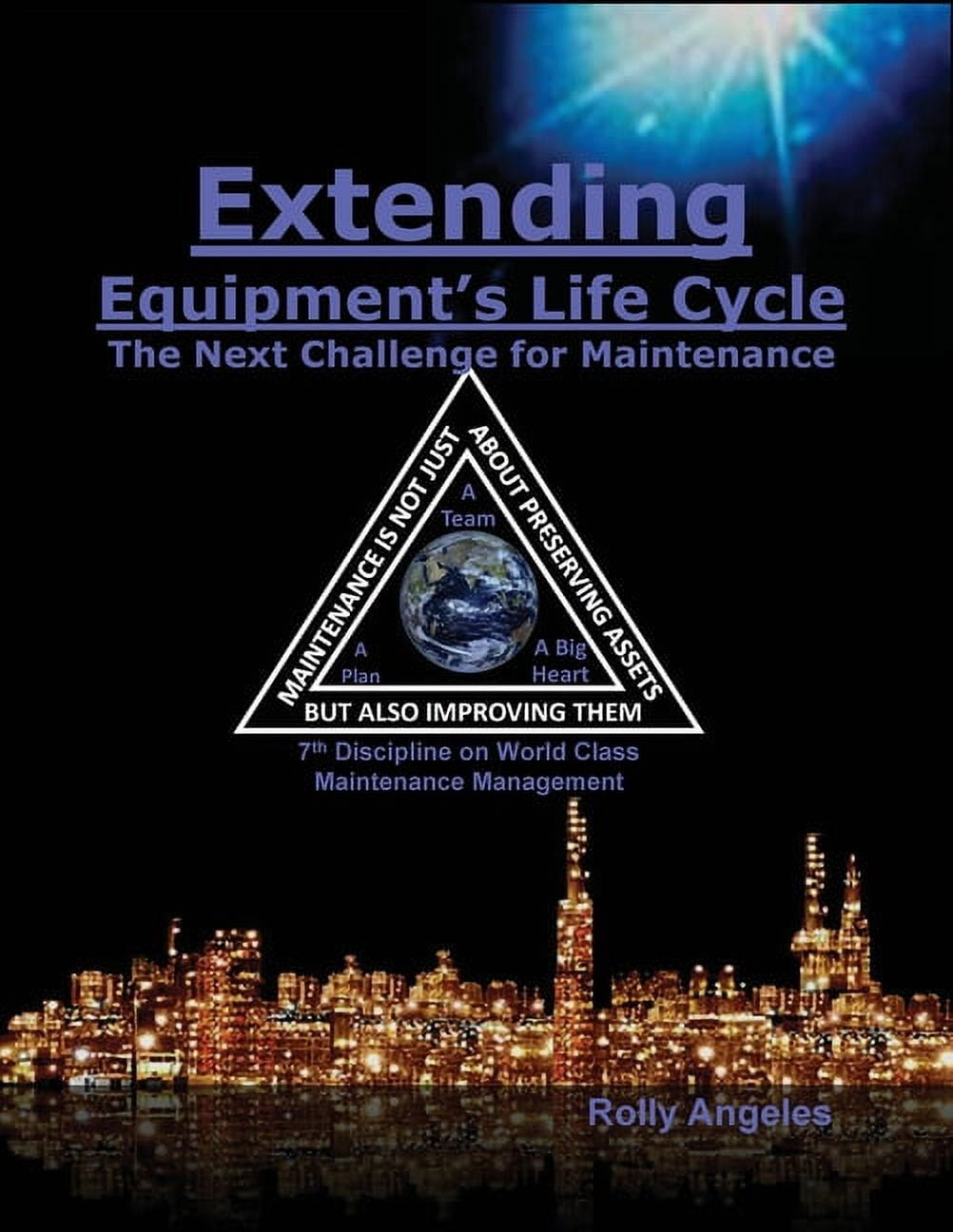World Class Maintenance Management: Extending Equipment's Life Cycle ...