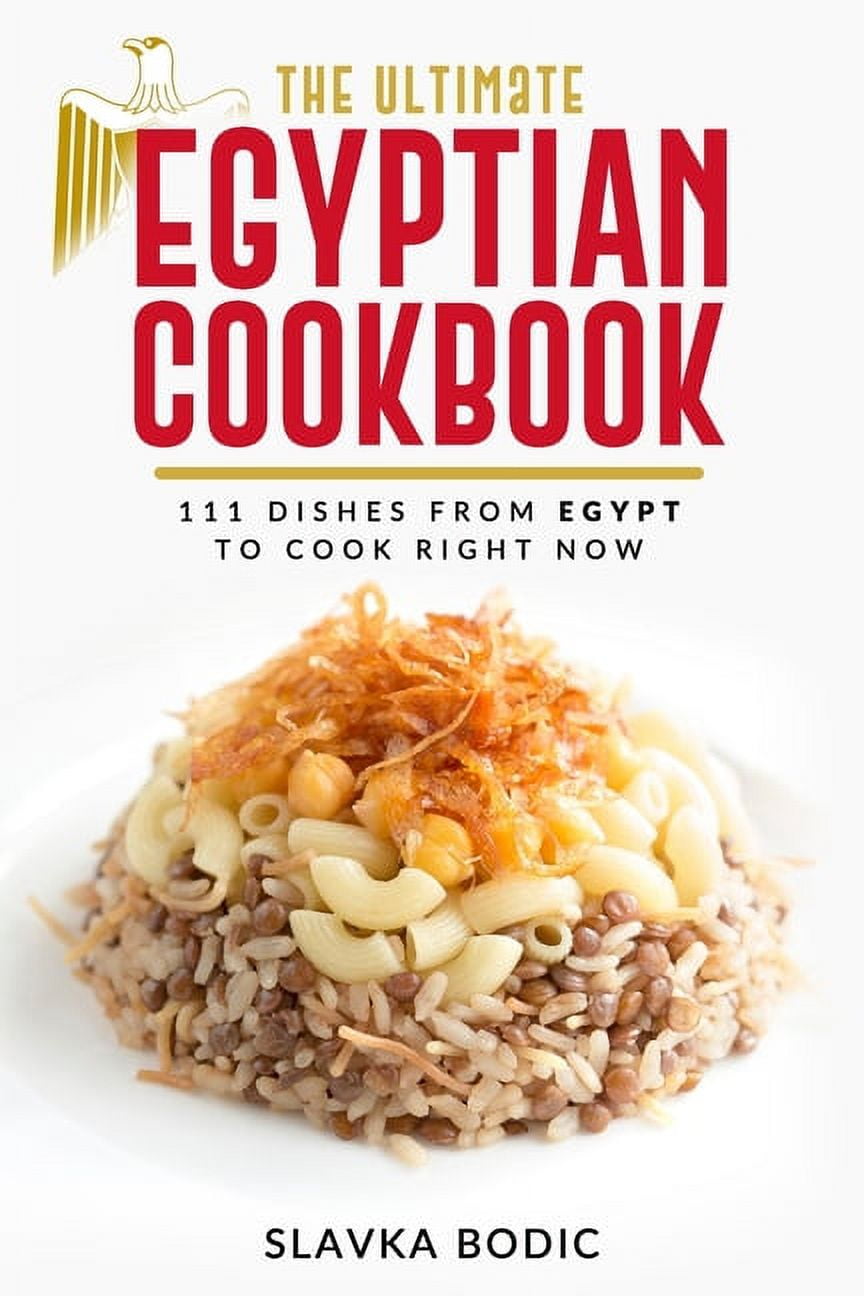 World Cuisines: The Ultimate Egyptian Cookbook: 111 Dishes from Egypt ...