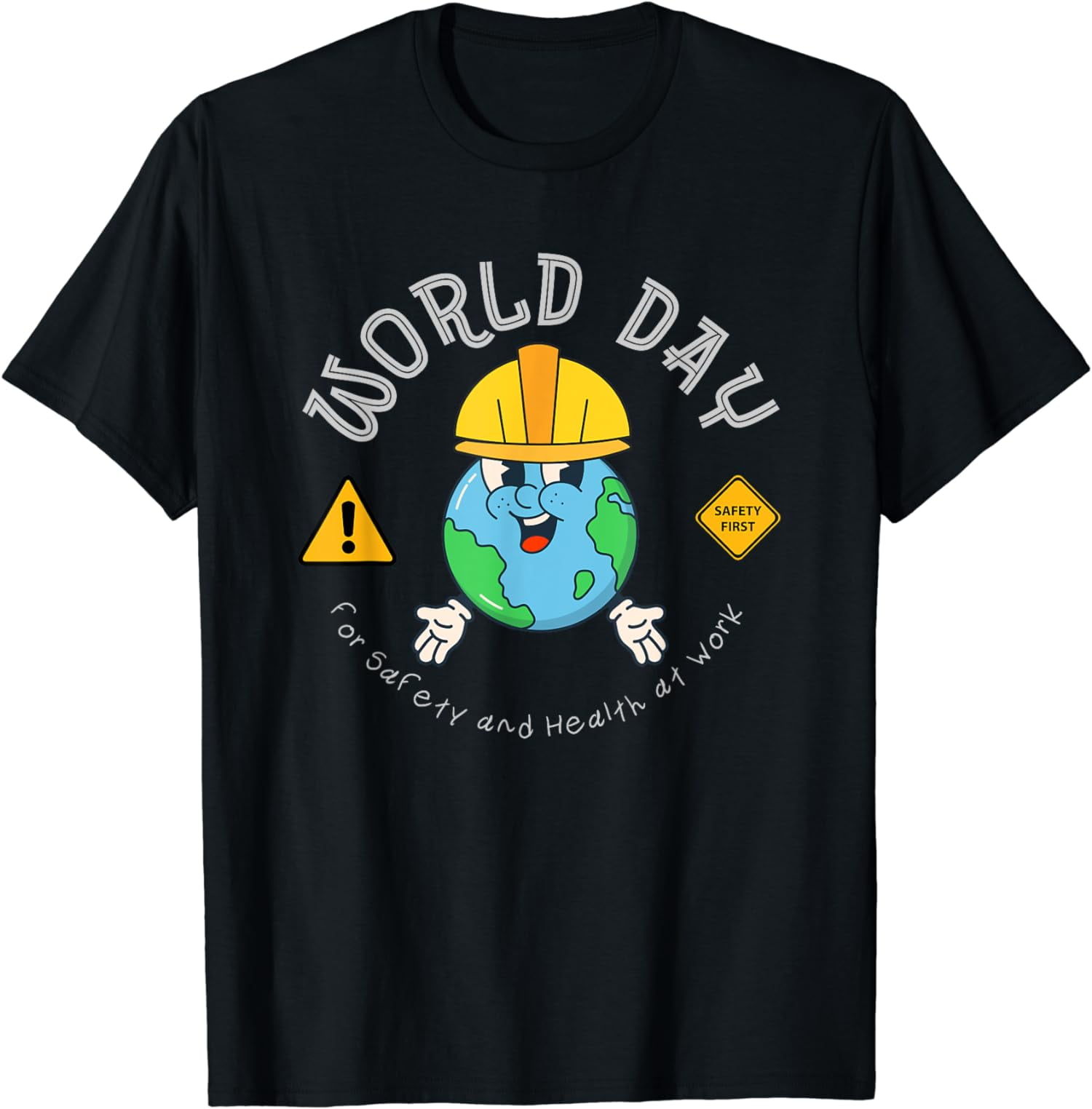 World Day for Safety and Health at Work Safety First T-Shirt - Walmart.com
