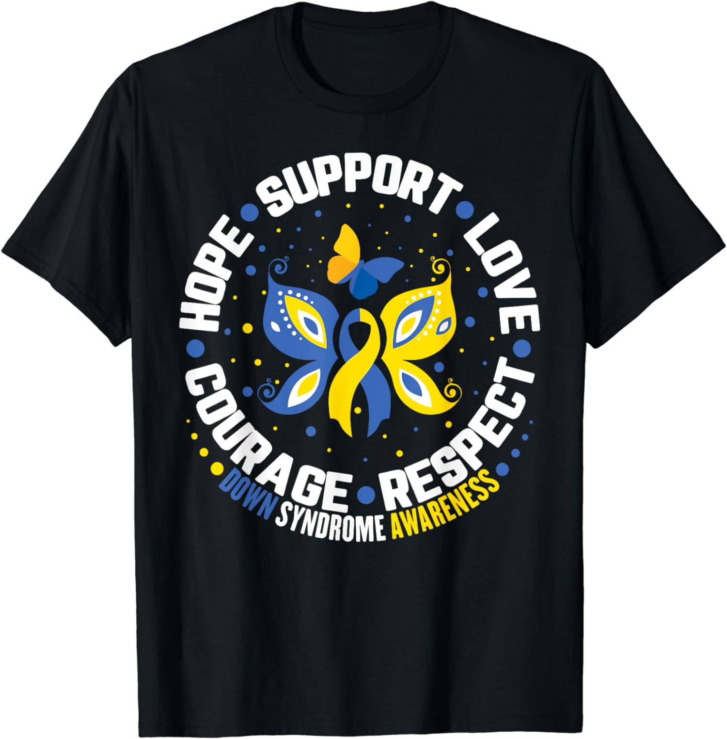 World Down Syndrome Day Awareness HOPE LOVE SUPPORT COURAGE T-Shirt ...