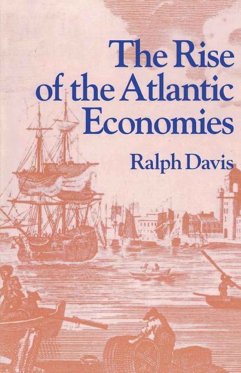 World Economic History Series The Rise of the Atlantic Economies ...