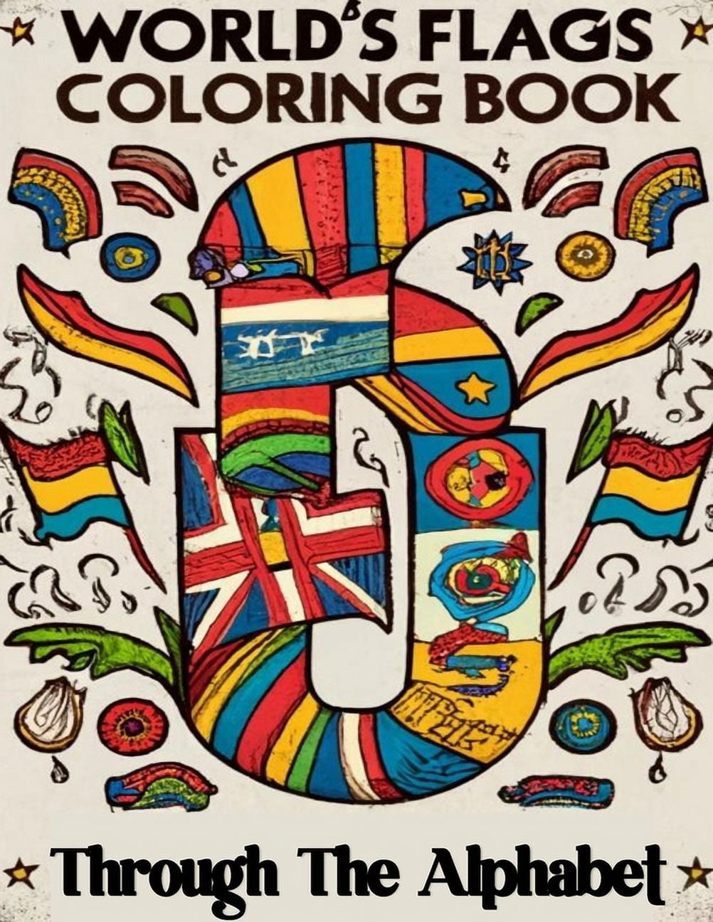 World Flags Coloring Book Through the Alphabet: ABCs World Flags ...