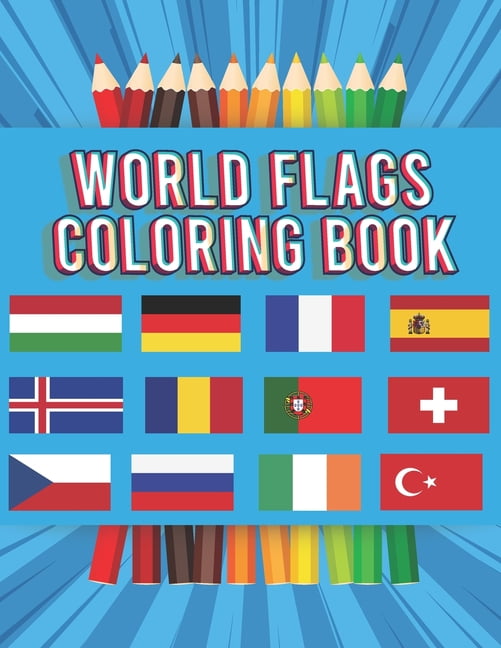 World Flags Coloring Book: Flags of the World for Kids & Children, A ...