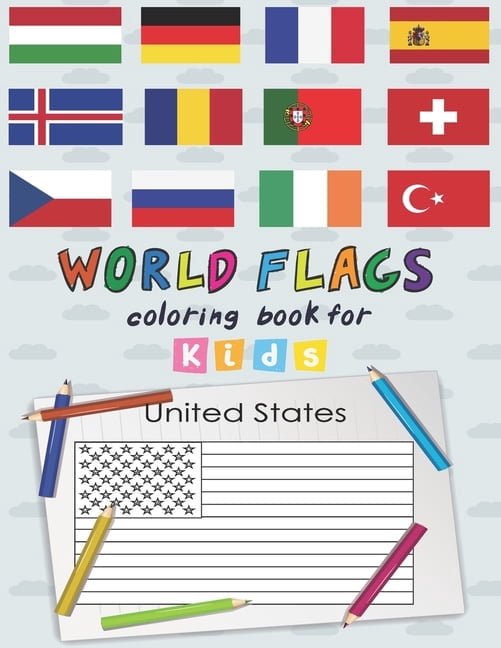 World Flags The Coloring Book for kids: A great geography gift for kids ...