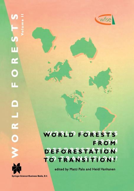 World Forests World Forests from Deforestation to Transition?, Book 2 ...