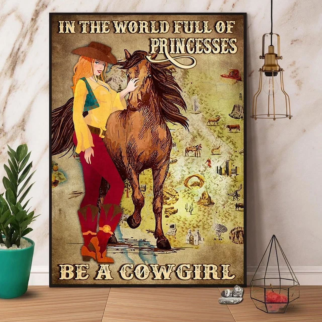 In The World Full Of Princess Be A Cowgirl Paper Poster No Frame Wall ...