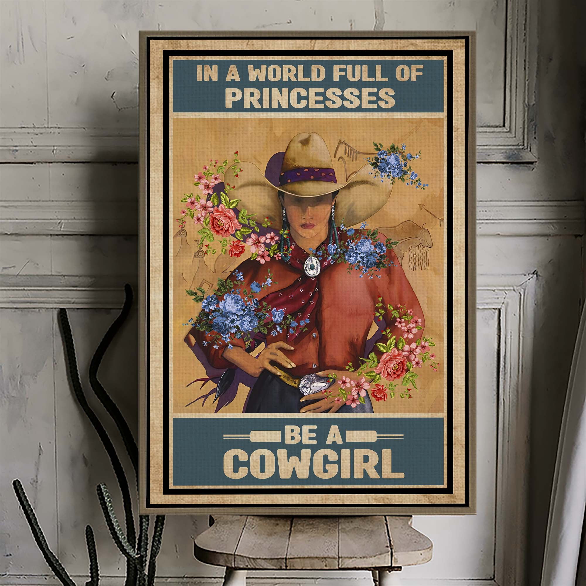 In a World Full of Princesses Be a Cowgirl Canvas Wall Art – Western ...