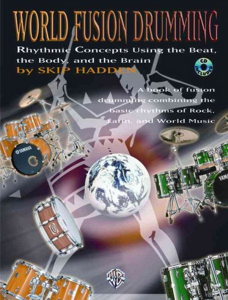 World Fusion Drumming: Rhythmic Concepts Using the Beat, the Body and ...