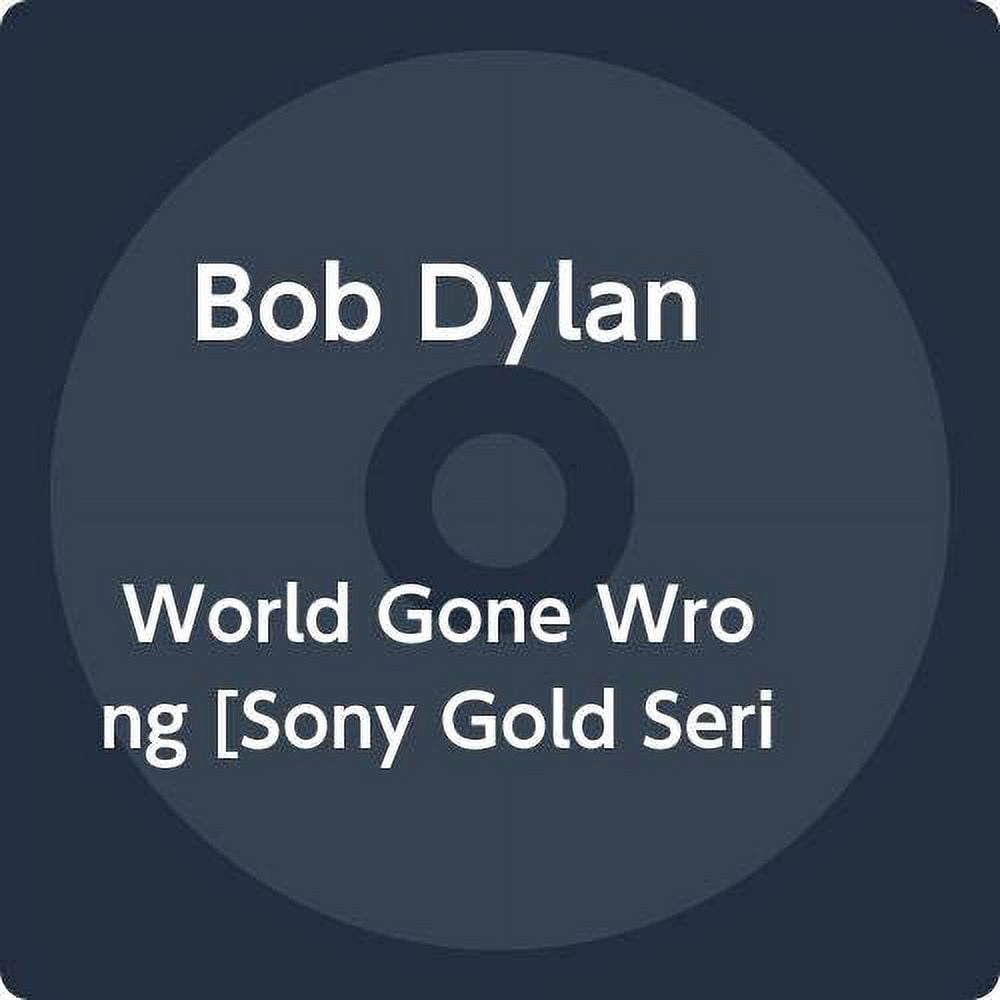 Bob Dylan World Gone Wrong Sony Gold Series (CD) - Walmart.com