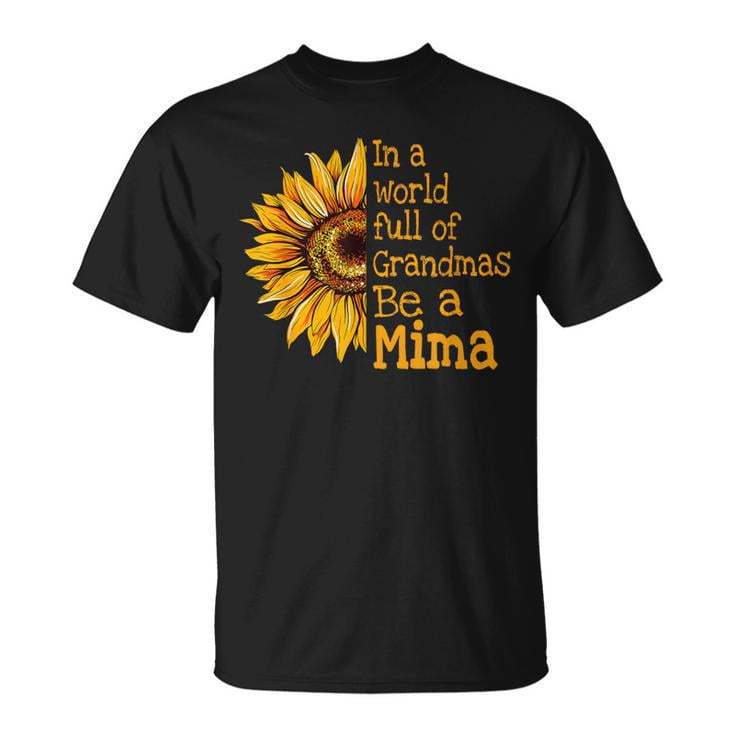 In a World of Grandmas Be a Mima T-Shirt – Special Grandma Shirt, Proud Mima Tee for Mother’s ...