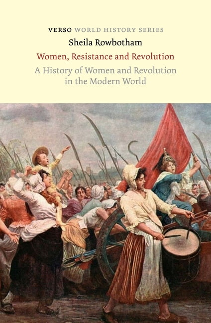 World History Women, Resistance and Revolution: A History Of Women And ...