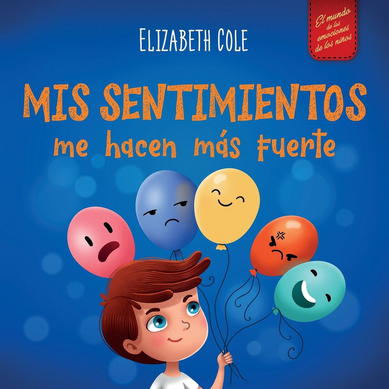 World of Kids Emotions Mis sentimientos me hacen más fuerte: Libro para ...