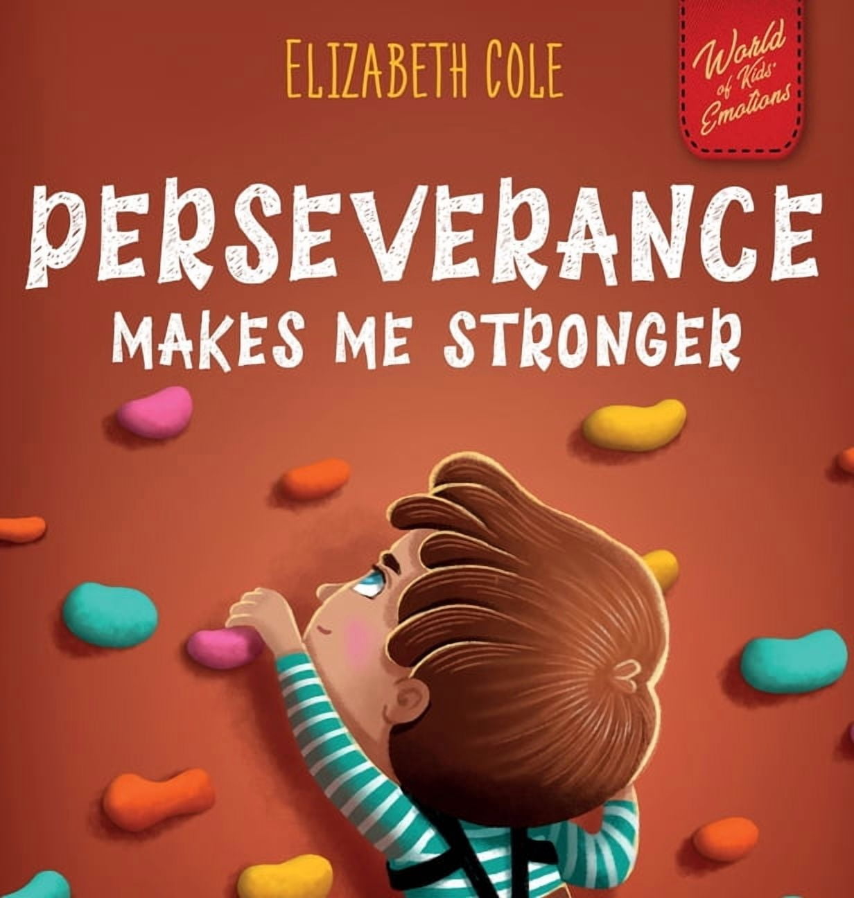 World of Kids Emotions Perseverance Makes Me Stronger: Social Emotional ...