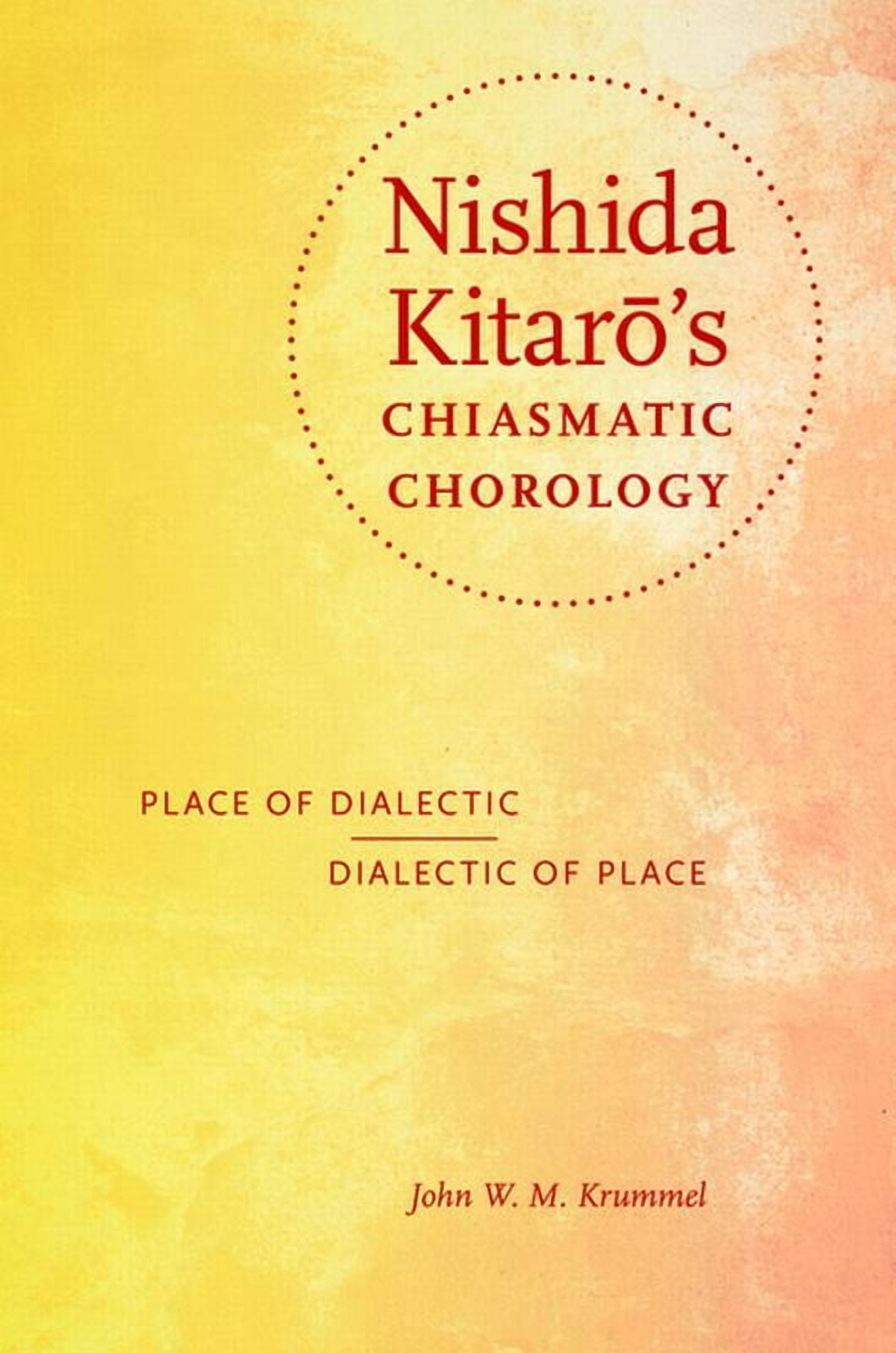 World Philosophies Nishida Kitaro's Chiasmatic Chorology: Place of ...