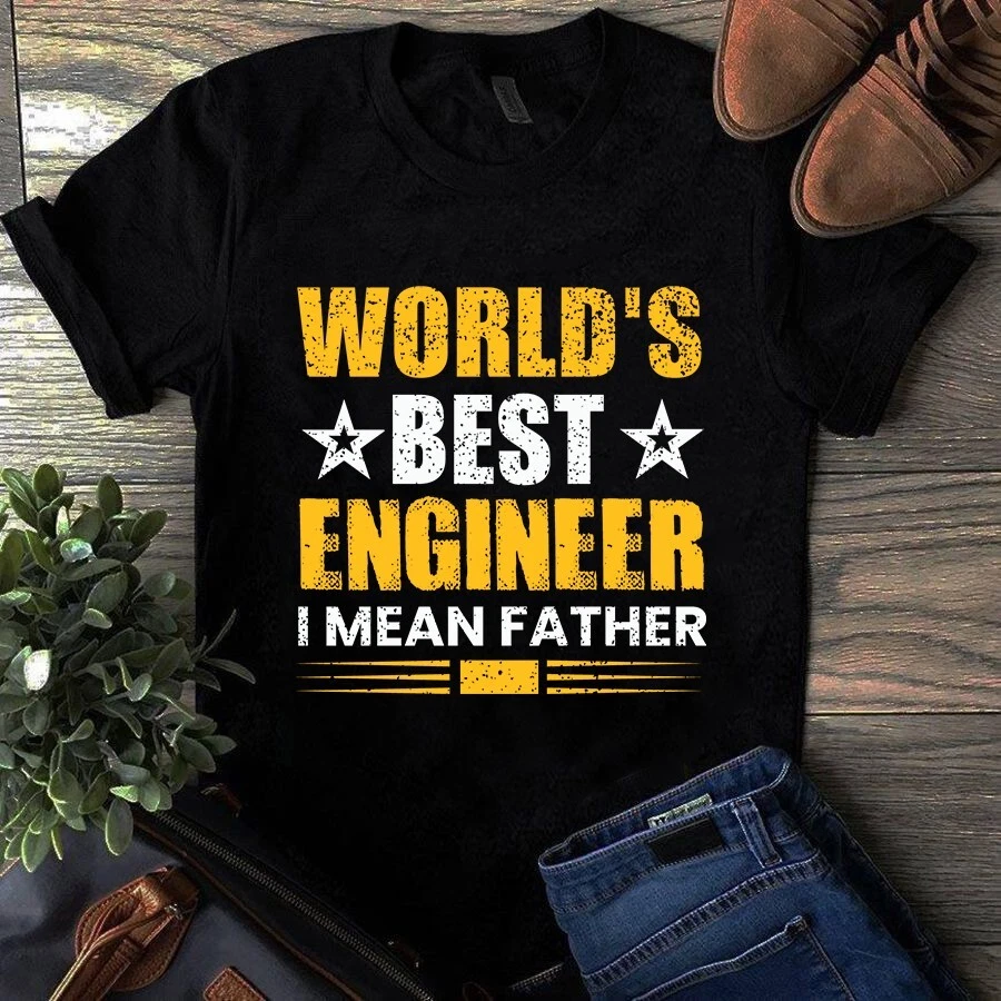 World'S Best Engineer I Mean Father Happy Father'S Day Royal Blue ...