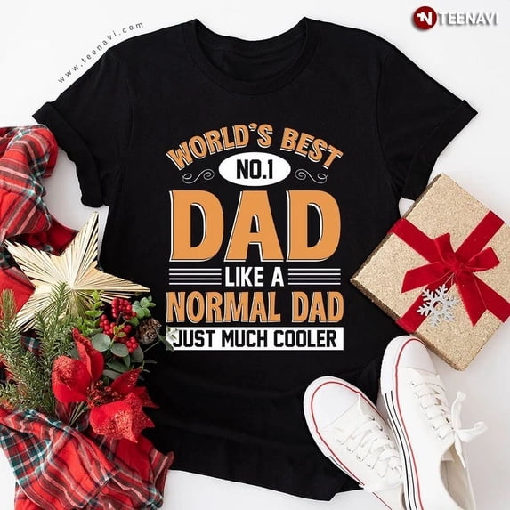 World'S Best No.1 Dad Like A Normal Dad Just Much Cooler Father'S Day ...