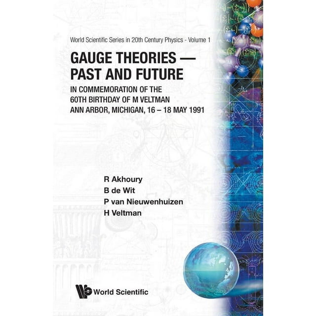 World Scientific 20th Century Physics: Gauge Theories - Past and Future ...