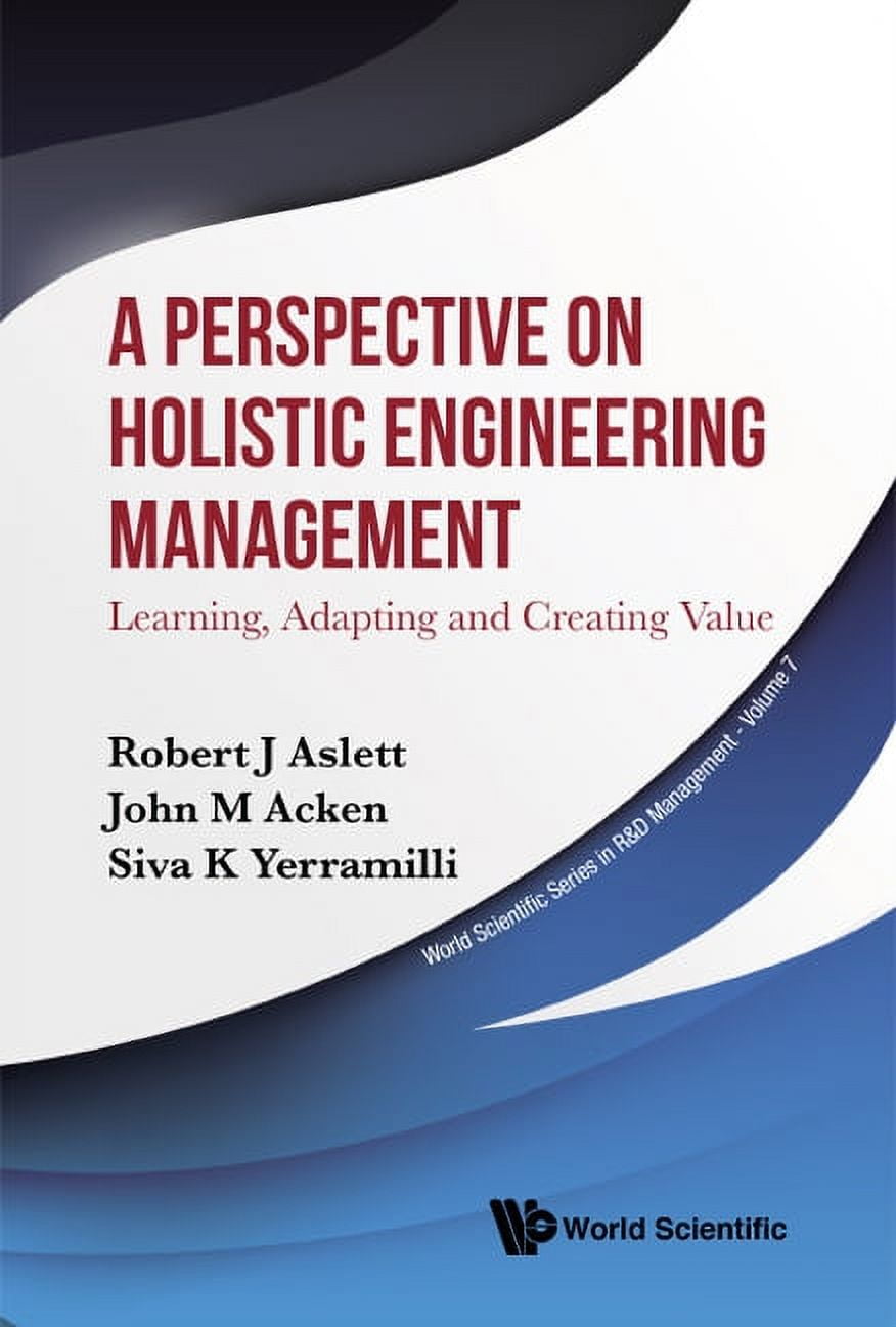 World Scientific R&d Management Perspective on Holistic Engineering ...
