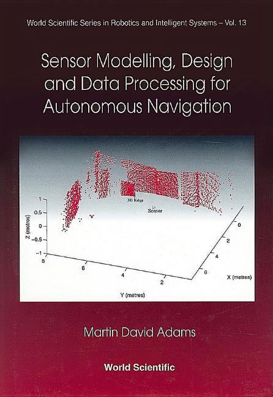 World Scientific Robotics And Intelligent Systems Sensor Modelling Design And Data Processing