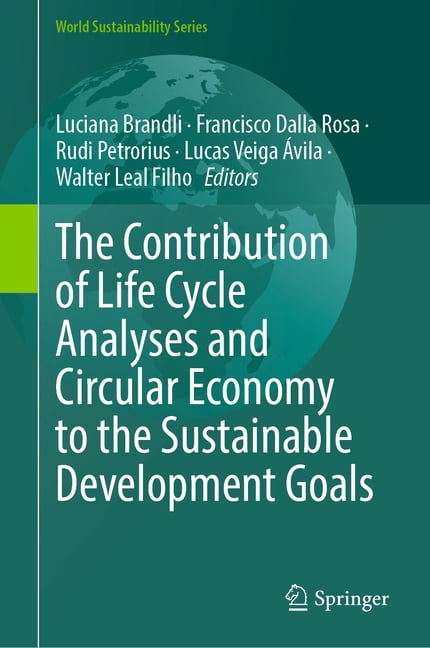 World Sustainability The Contribution of Life Cycle Analyses and ...