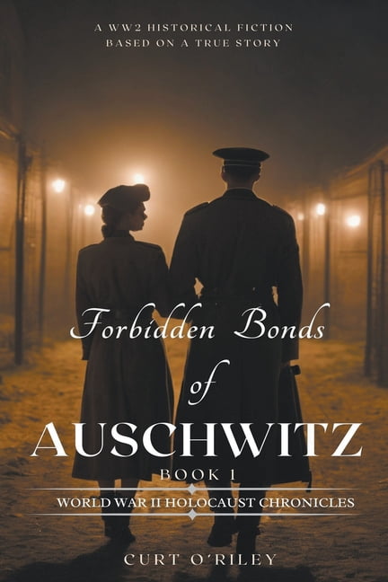 World War 2 Holocaust Historical Fiction Forbidden Bonds of Auschwitz ...