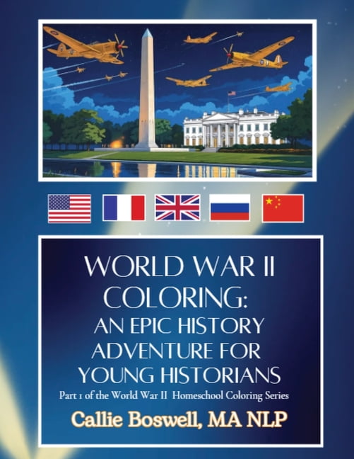 World War II Coloring: An Epic History Adventure for Young Historians ...