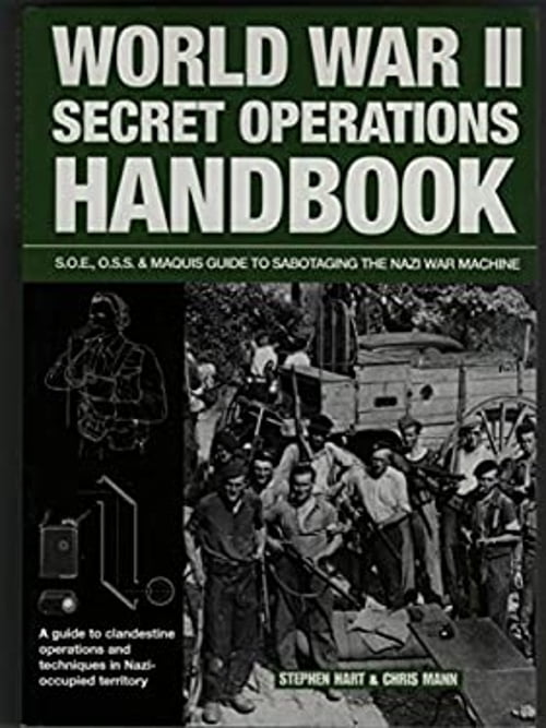 Pre-Owned World War II Secret Operations Handbook: S.O.E., O.S.S ...
