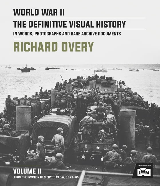 World War II: The Definitive Visual History: Volume II: From the ...