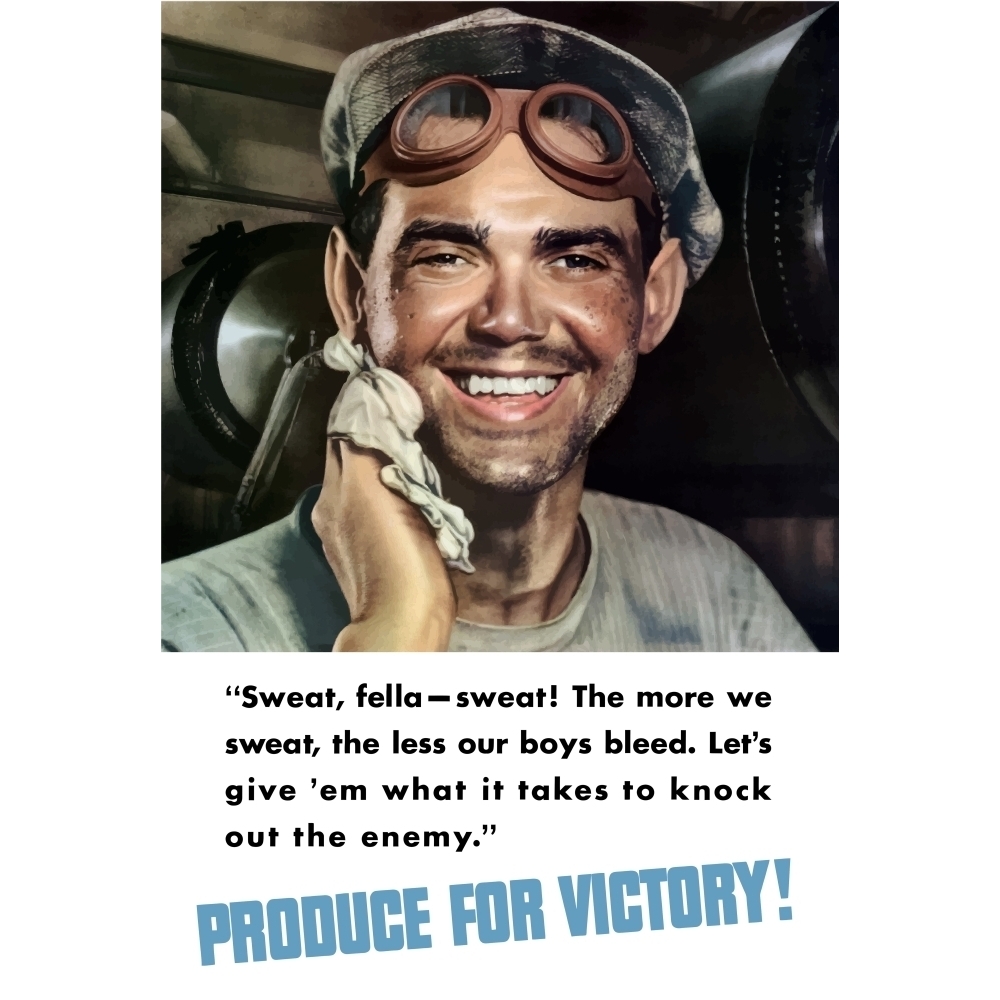 World War II poster of a sweating factory worker toweling off his face ...