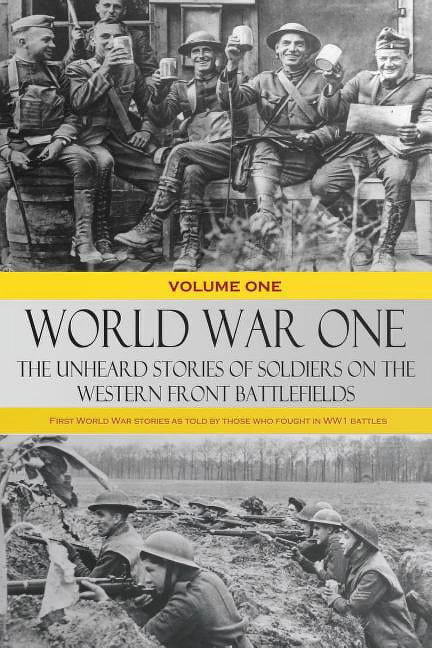 World War One - The Unheard Stories of Soldiers on the Western Front ...