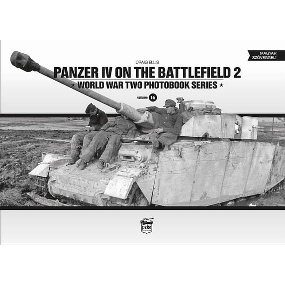 World War Two Photobook: Panzer IV on the Battlefield: Volume 2 ...