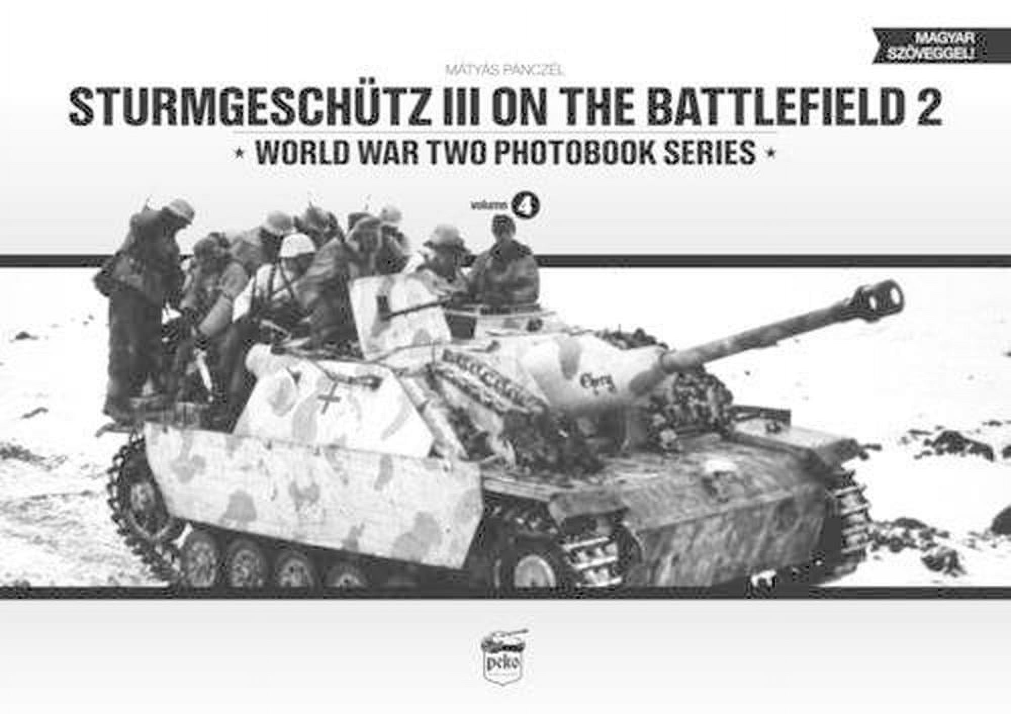 World War Two Photobook: Sturmgeschutz III on the Battlefield: Volume 2 (Hardcover) - Walmart.com