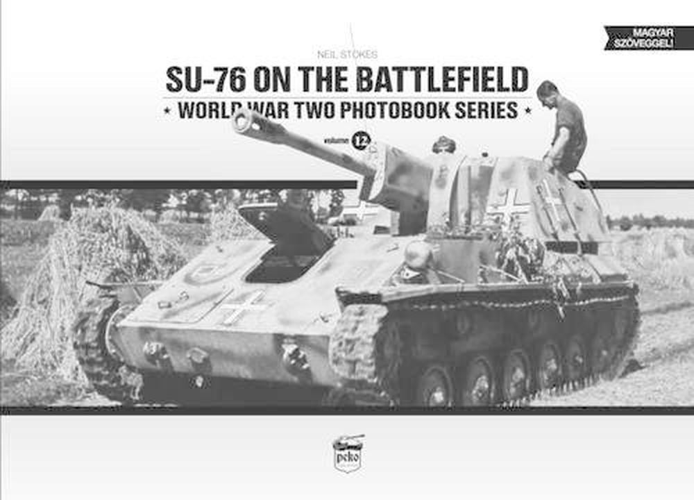 World War Two Photobook: Su-76 on the Battlefield (Hardcover) - Walmart.com