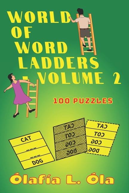 World of Word Ladders World of Word Ladders - Volume 2: Over 100 word ...