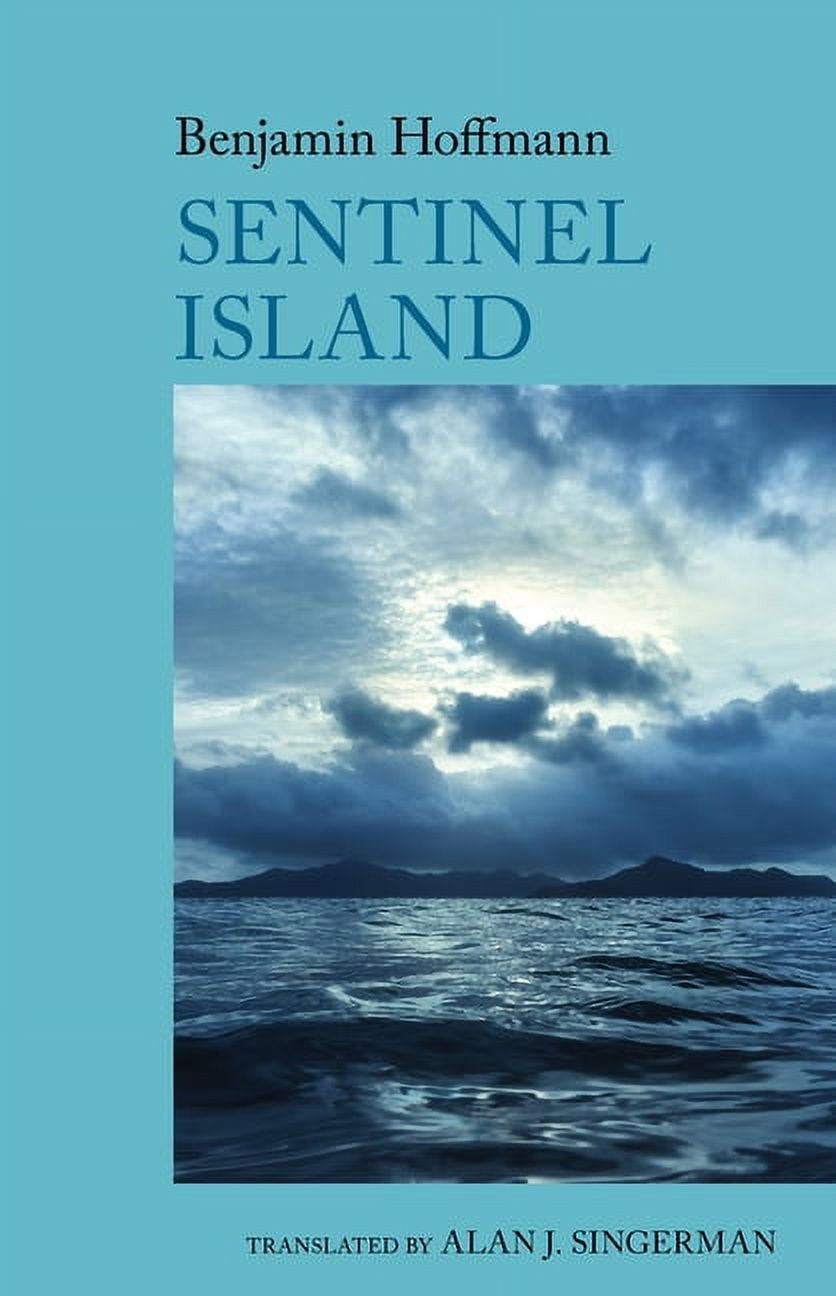 World Writing in French: New Archipelagoes: Sentinel Island: A Novel: By Benjamin Hoffmann ...
