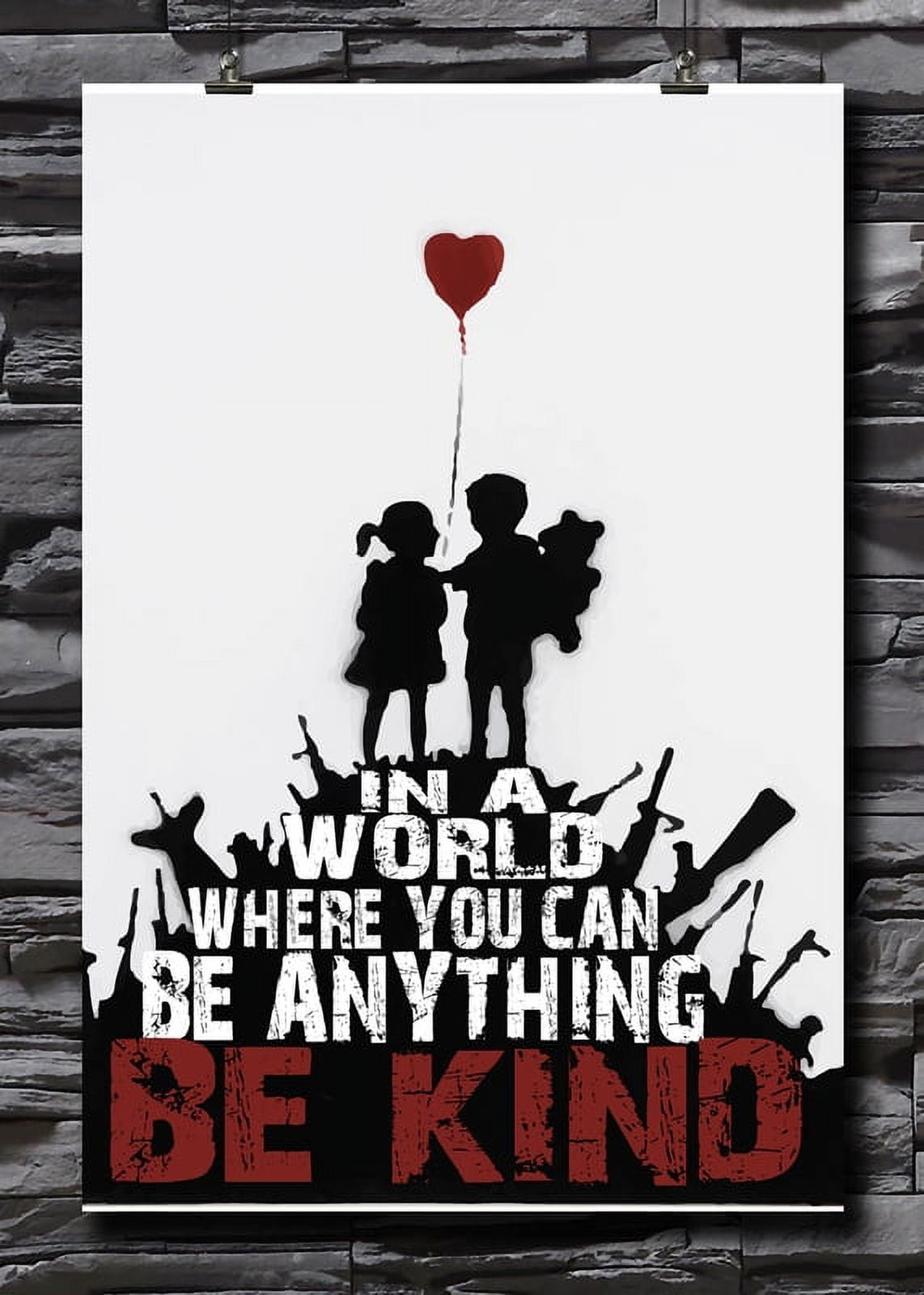 In A World Where You Can Be Anything, Be Kind | BANKSY Art | Be Kind ...