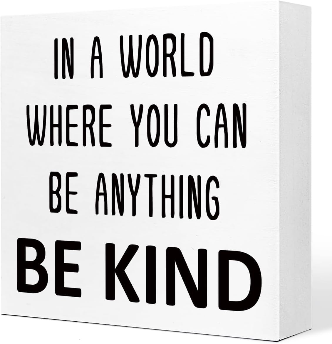 In A World Where You Can Be Anything Be Kind Wood Box Sign Desk Decor ...