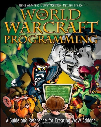 Pre-Owned World of Warcraft Programming: A Guide and Reference for Creating WoW Addons Paperback ...