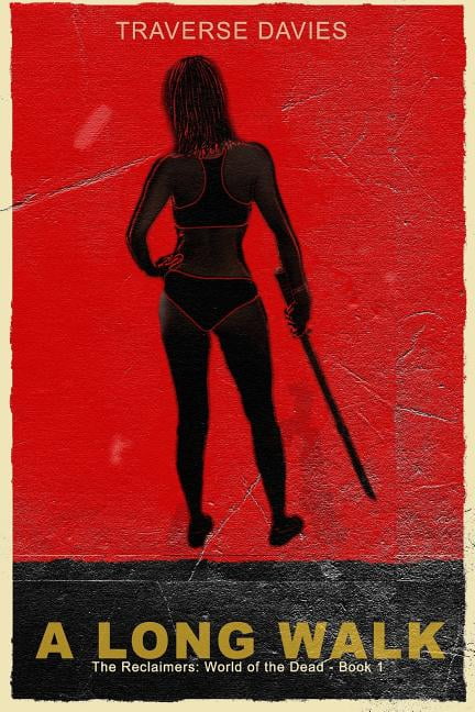 World of the Dead: A Long Walk : The Reclaimers: World of the Dead Book ...