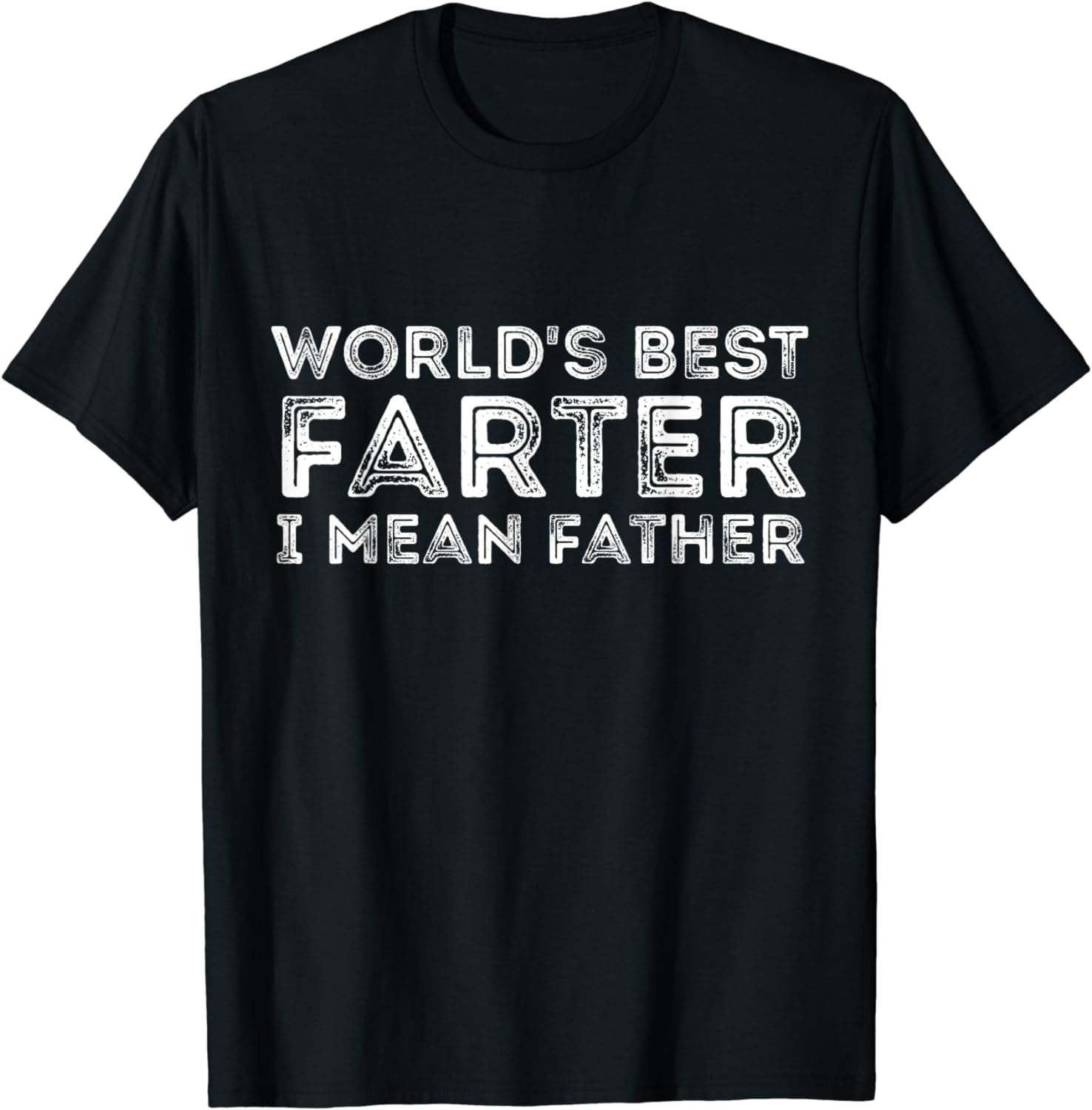 World's BEST Farter I Mean Father Father's Day Retro Dad T-Shirt001 ...