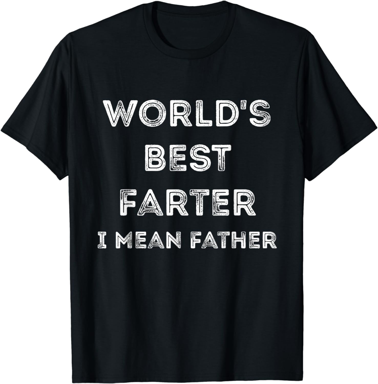 World's BEST Farter I Mean Father Father's Day Retro Dad T-Shirt ...