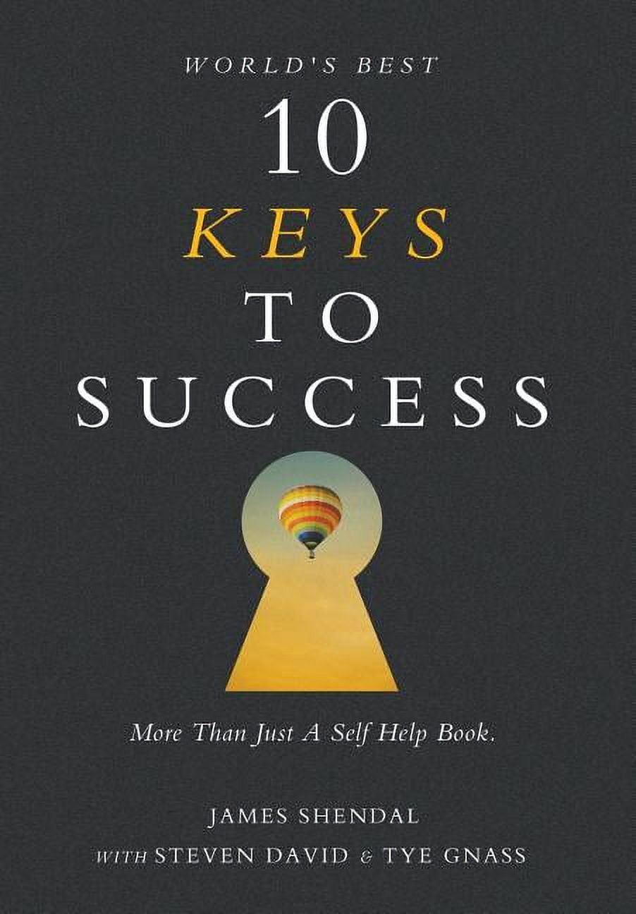 World's Best 10 Keys to Success: More Than Just a Self Help Book ...
