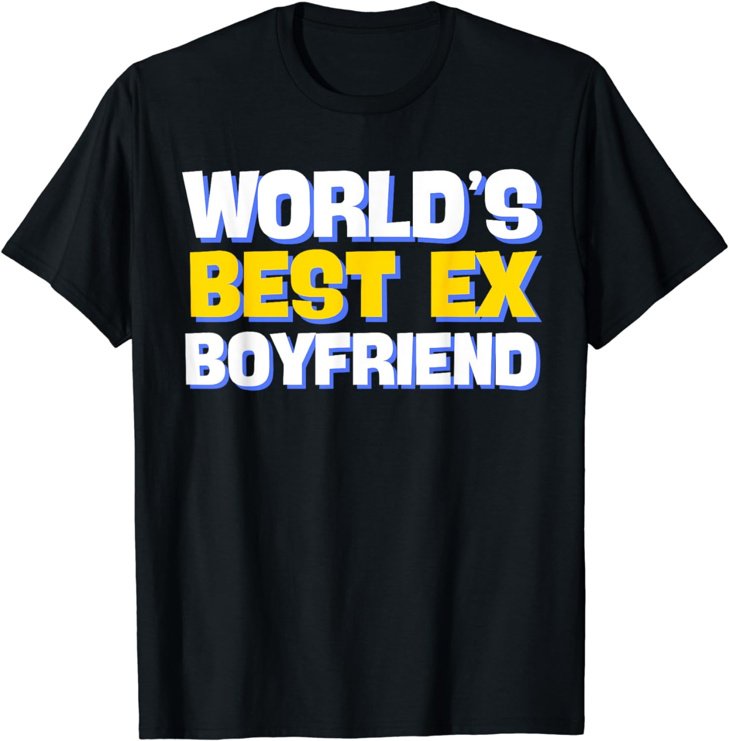 World's Best Ex Boyfriend World's Best Ex Boyfriend Funny world's best ...